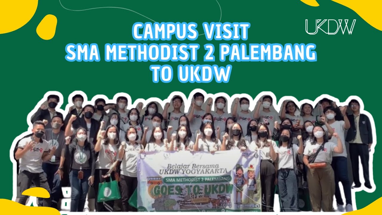 Campus Visit SMA Methodist 2 Palembang to UKDW Yogyakarta - YouTube