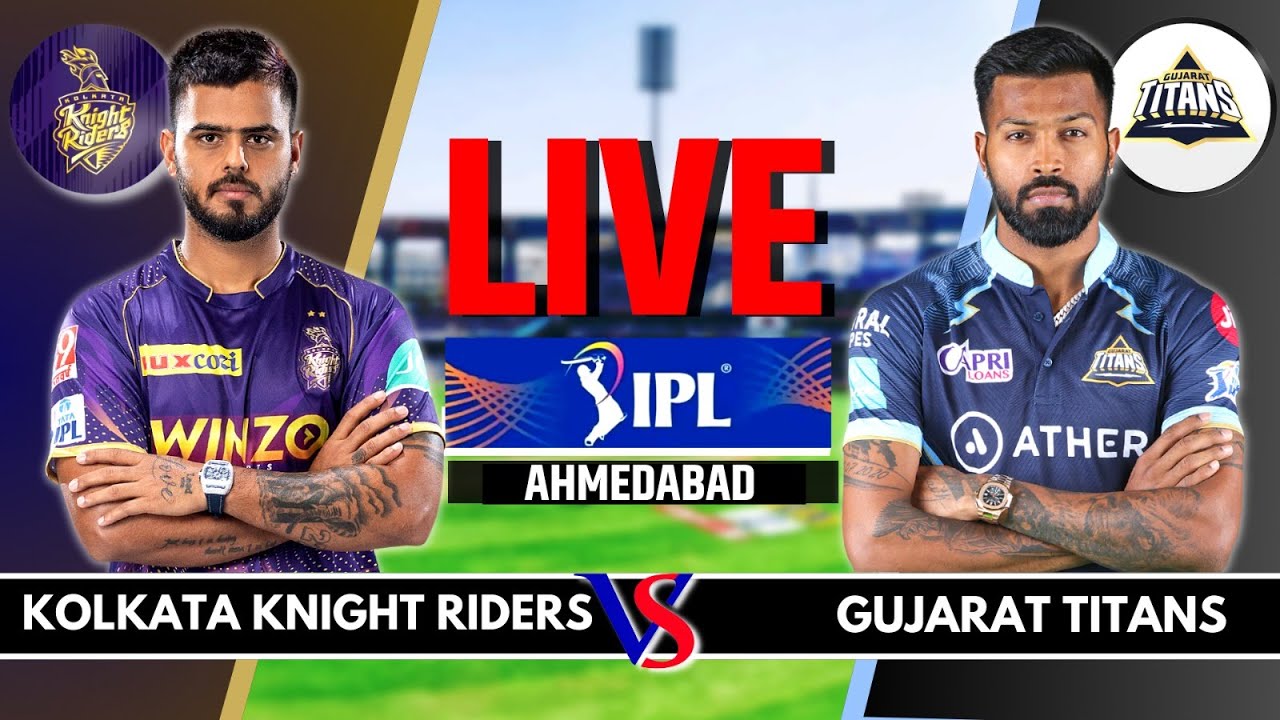 Gujarat Titans Vs Kolkata Knight Riders Live Scores | GT vs KKR Live ...