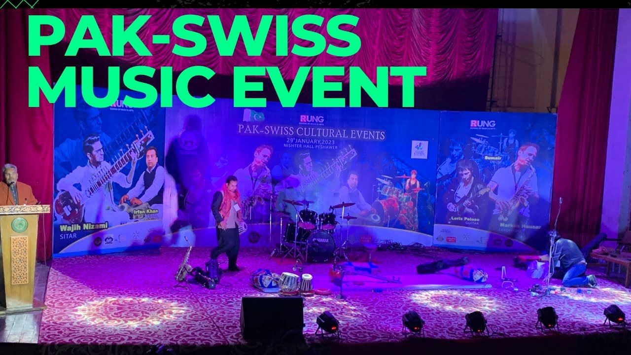 Pak-Swiss Culture music Event In Peshawar - YouTube