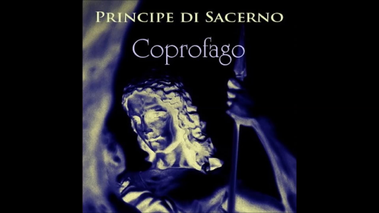 Principe di Sacerno - Coprofago [ Full album ] - YouTube