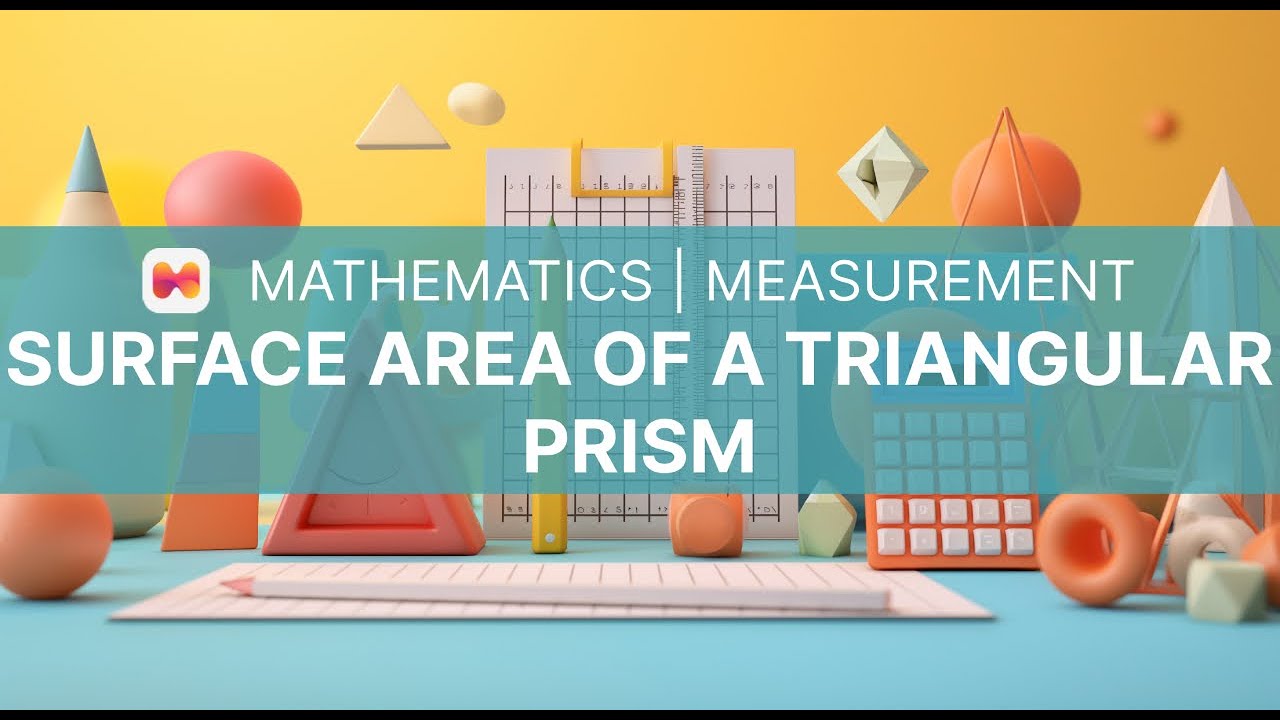 Mathematics | Measurement | Surface Area of a Triangular Prism - YouTube