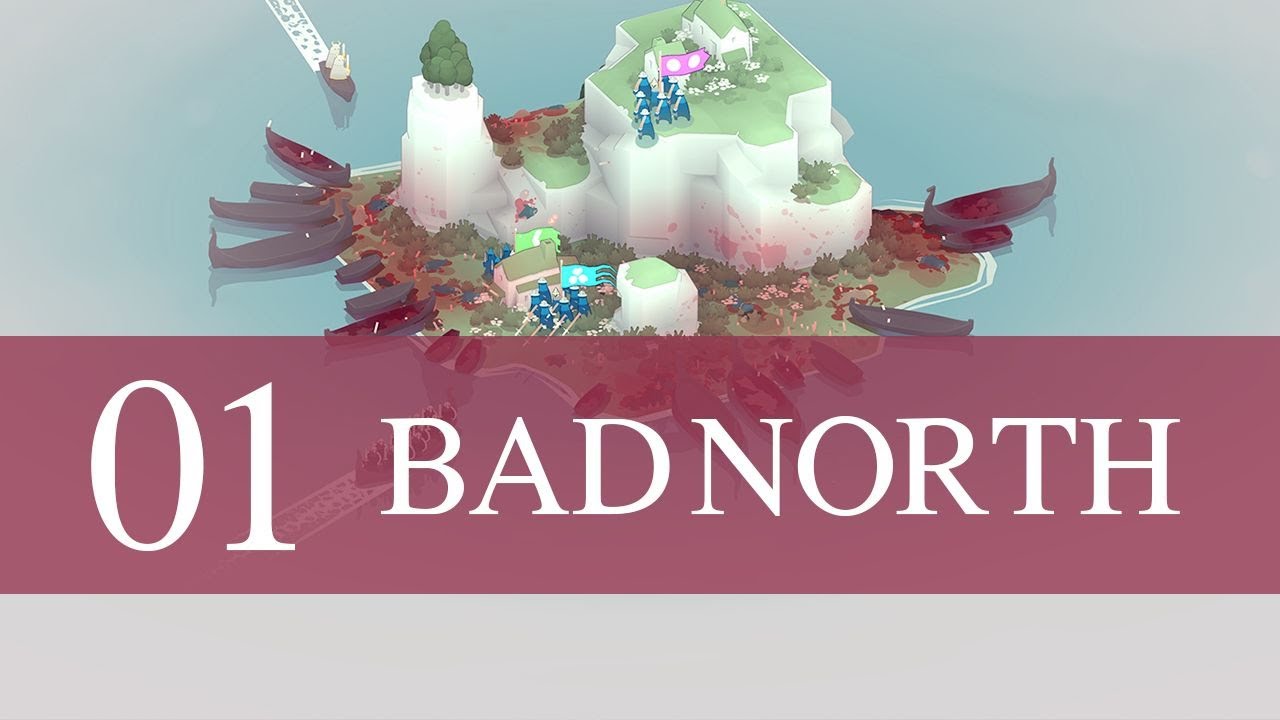Bad North Gameplay PC Let's Play Part 1 (GO FORTH COMMANDERS) - YouTube