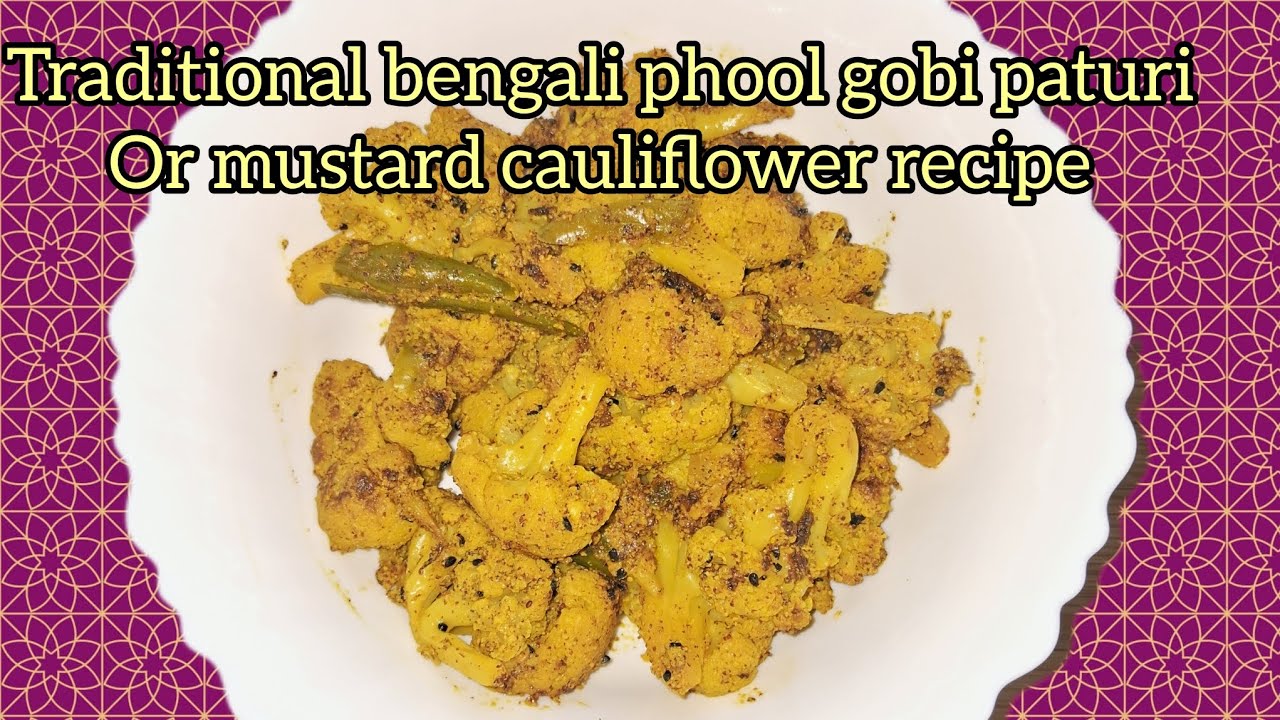 traditional bengali phool gobi paturi recipe or Mustard cauliflower ...