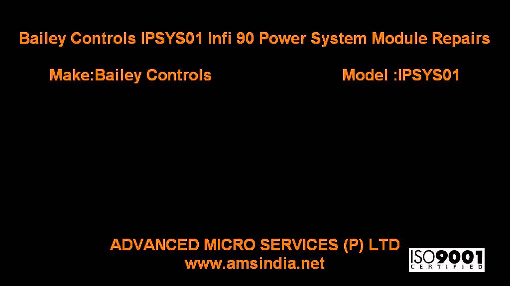 Bailey Controls IPSYS01 Infi 90 Power System Module Repairs @ Advanced Micro Services Pvt.Ltd ...