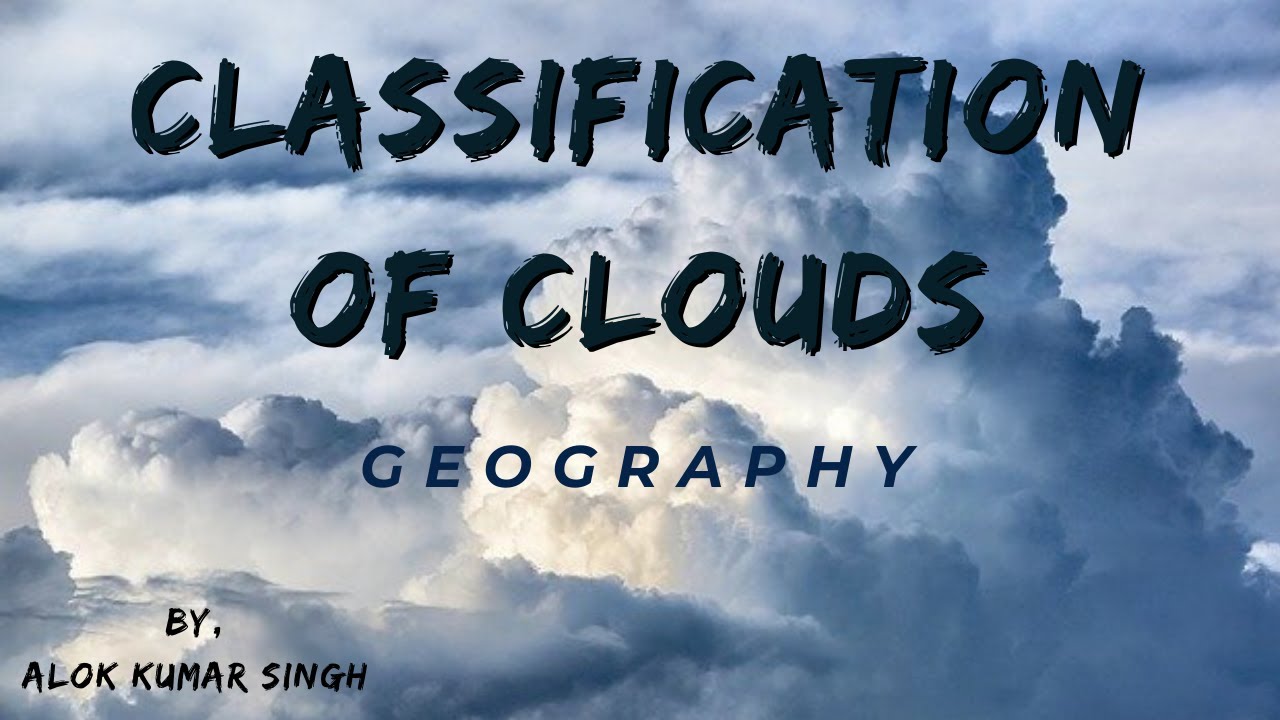 Classification of Clouds in detail | Geography - YouTube
