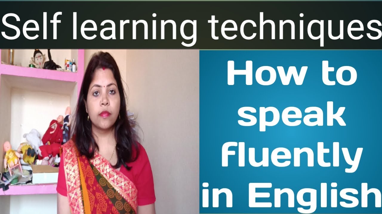 Self learning techniques|How to speak fluently in English ...