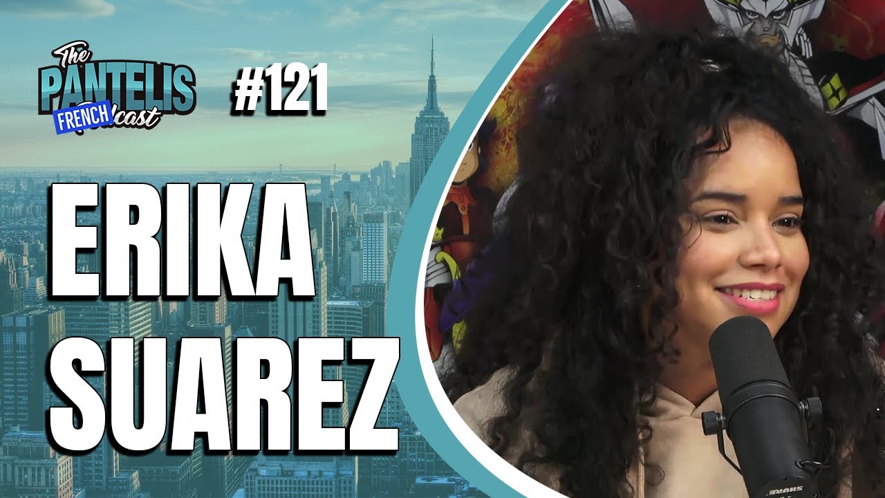 The Pantelis Frenchcast #121 - Erika Suarez - YouTube