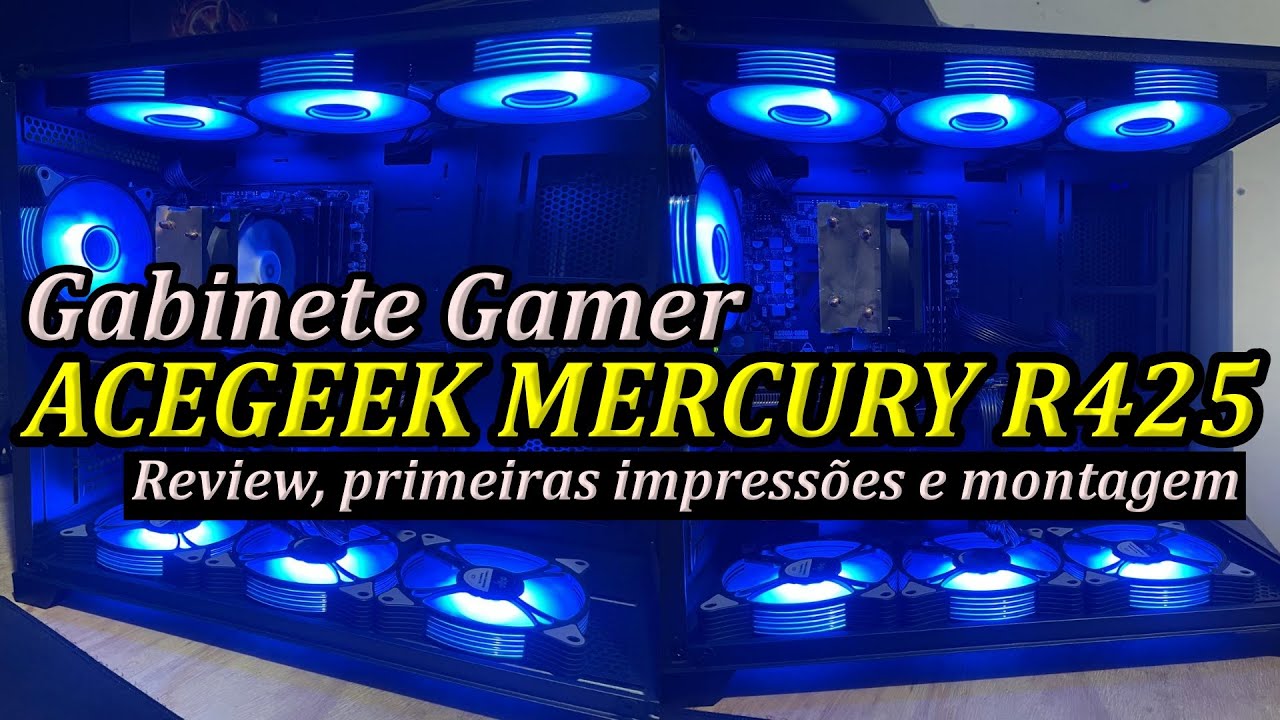 [UNBOXING] GABINETE GAMER ACEGEEK MERCURY R425 - REVIEW, PRIMEIRAS ...