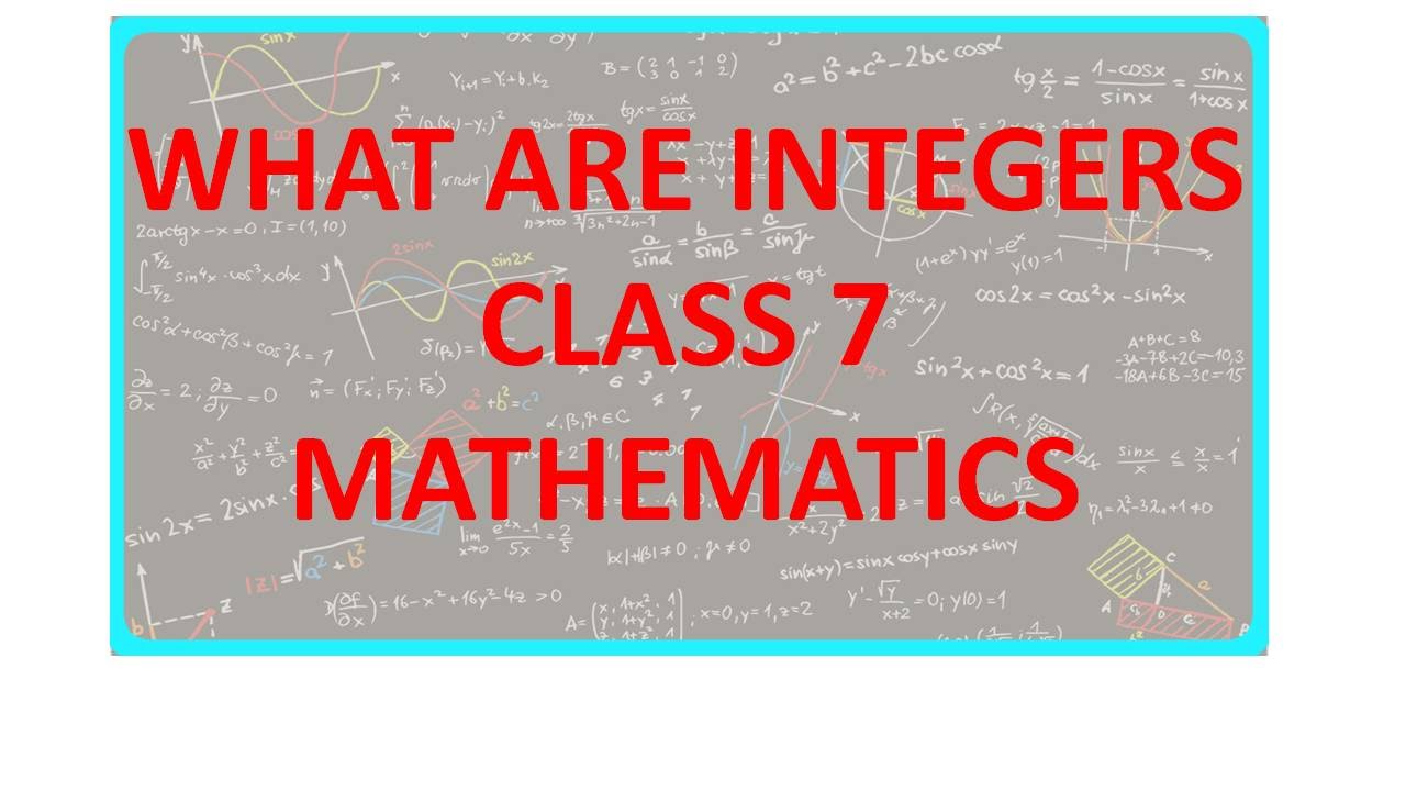 What Are Integers Class 7 Mathematics SSC ICSE CBSE YouTube What Are Integers Class 7 Mathematics SSC ICSE CBSE YouTube