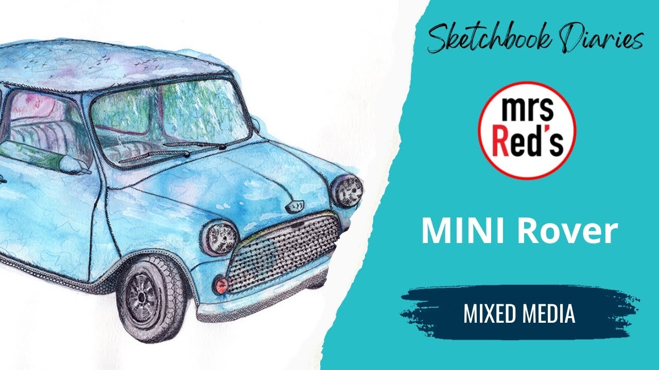 Mixed Media Classic MINI Rover - Sketchbook Diaries w/ Mrs Red - YouTube