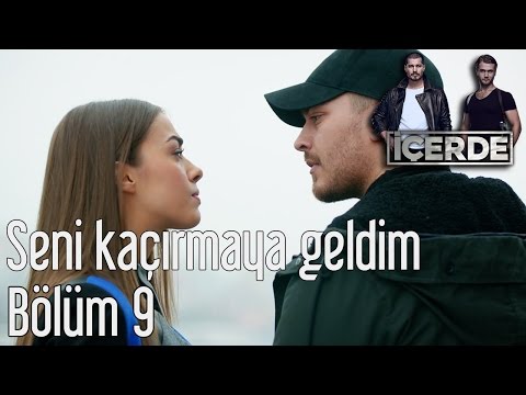 İçerde 9. Bölüm - Seni Kaçırmaya Geldim