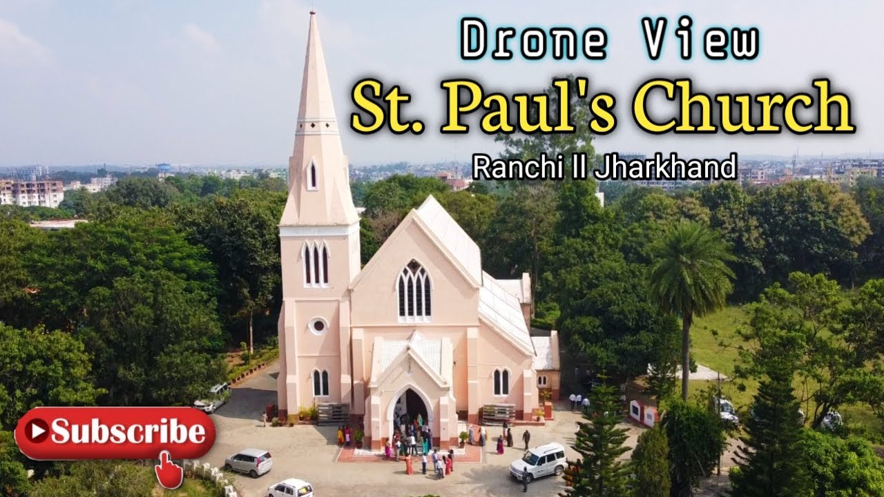 ST.PAUL'S CATHEDRAL RANCHI II ST. PAUL'S CHURCH BAHU BAZAR RANCHI II ...