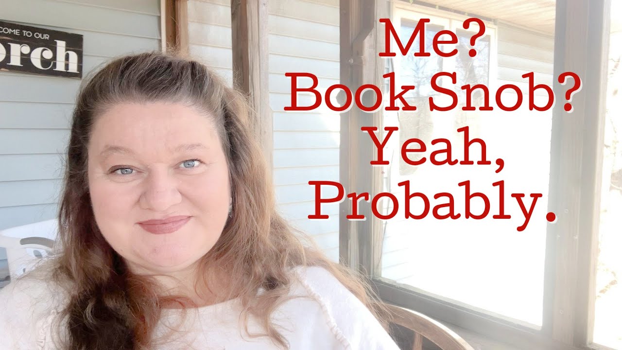 What Do You Think? Am I a Book Snob? | The Snob-O-Meter Tag #booksnob # ...