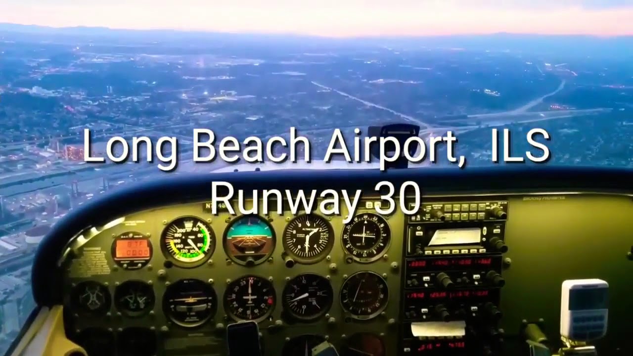 Long Beach Airport Rway 30 : ILS approach - YouTube