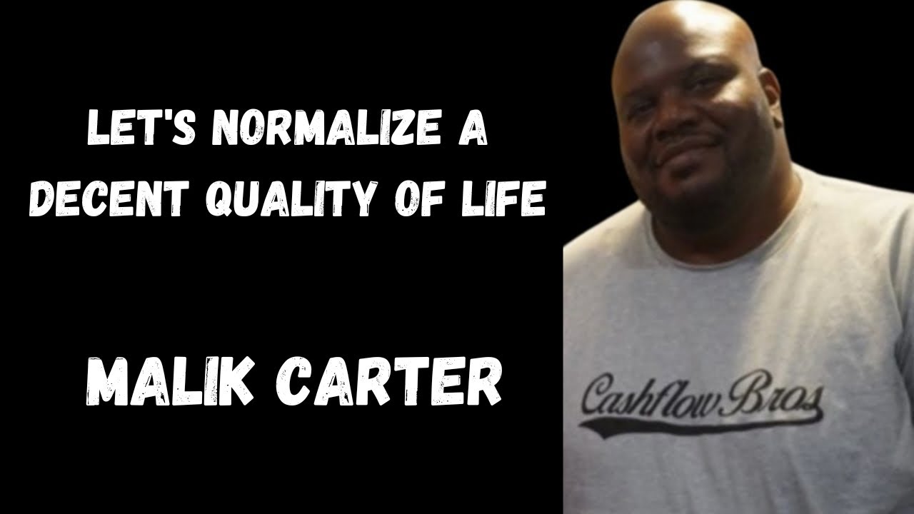 Let's Normalize A Decent Quality Of Life with Malik Carter - YouTube