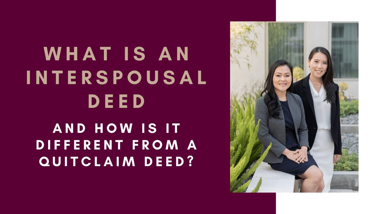 What Is An Interspousal Deed And How Is It Different From A Quitclaim what-is-an-interspousal-deed-and-how-is-it-different-from-a-quitclaim