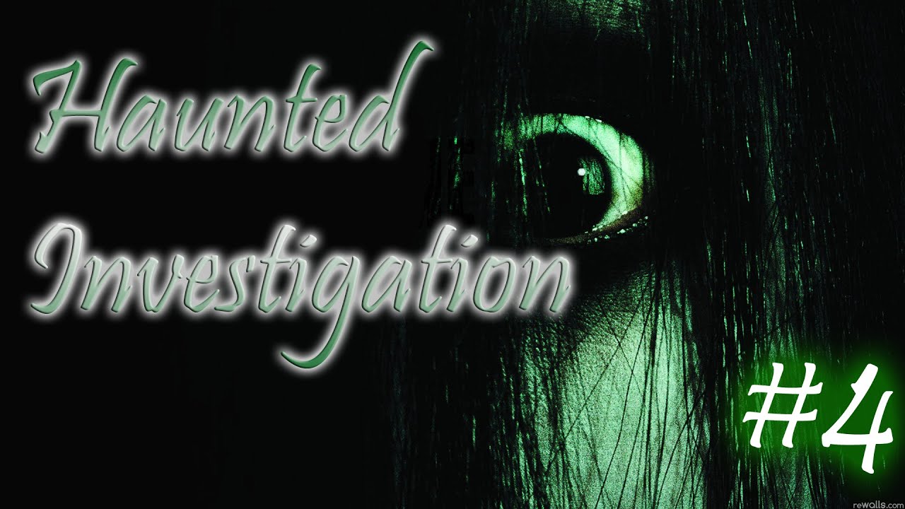 Haunted Investigations (Parte 4) FINAL - YouTube