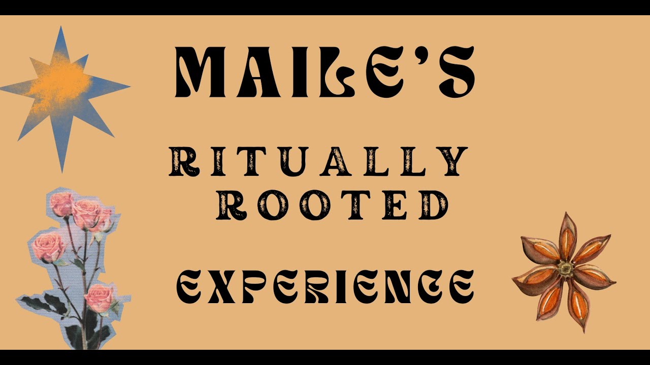Maile's Ritually Rooted Experience - YouTube