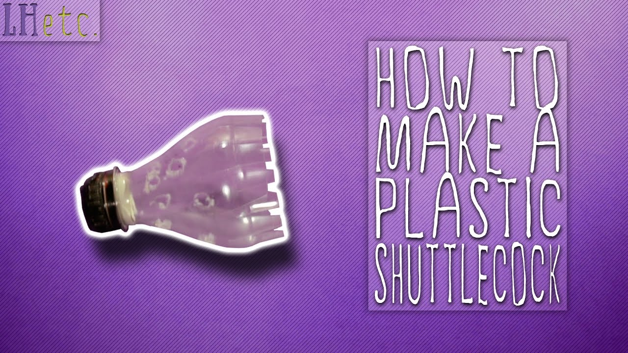 How to Make a Shuttlecock out of a Bottle - YouTube