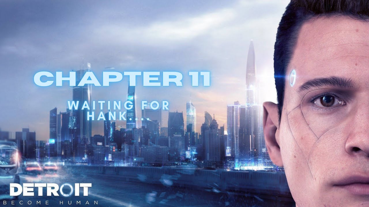 Detroit: Become Human - Waiting for Hank... (Part 11) - YouTube
