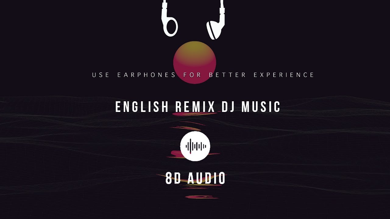 English DJ Songs/English Remix DJ Music Original Mix THE GREAT G(8D ...