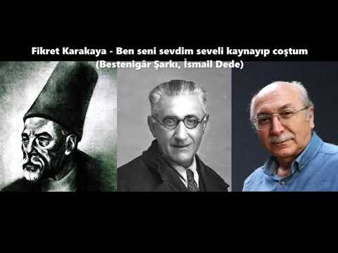 Fikret Karakaya - Ben seni sevdim seveli kaynayıp coştum (Bestenigâr Şarkı, İsmail Dede)