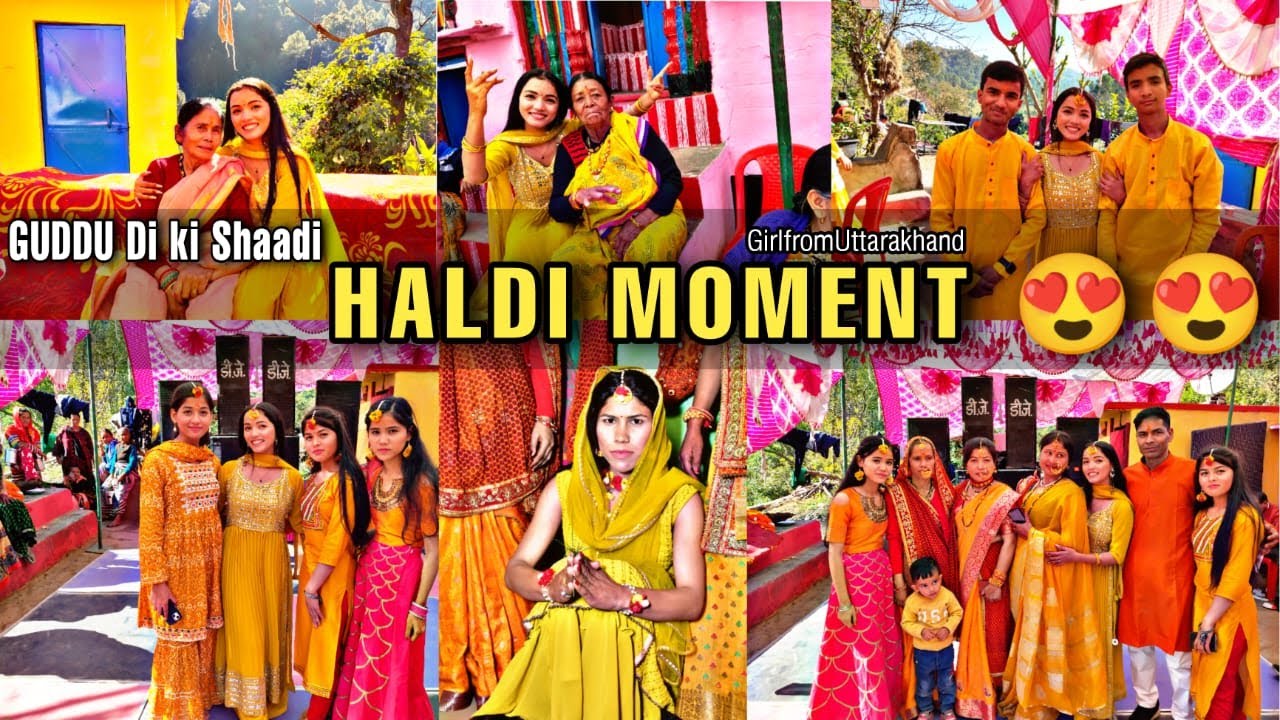 😊 Guddu di ki weeding || Haldi Moments 😍😍 || GirlfromUttarakhand - YouTube