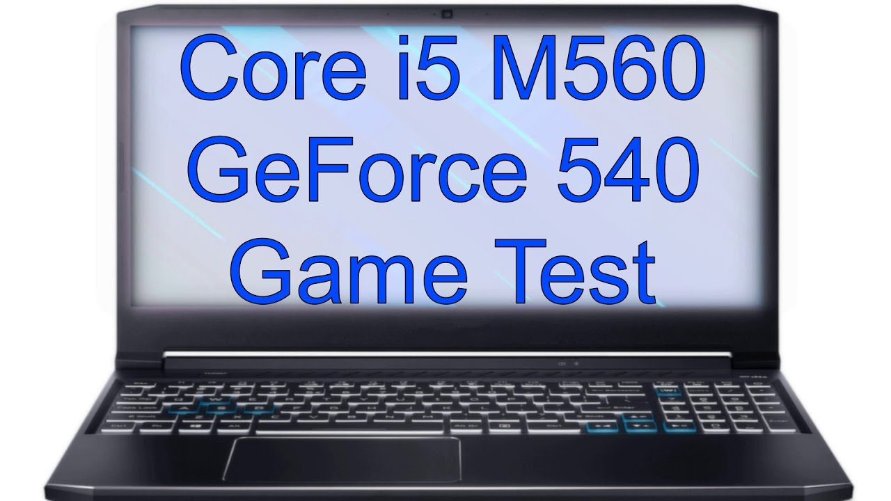 Core i5 560M GeForce 540 Game Test - YouTube
