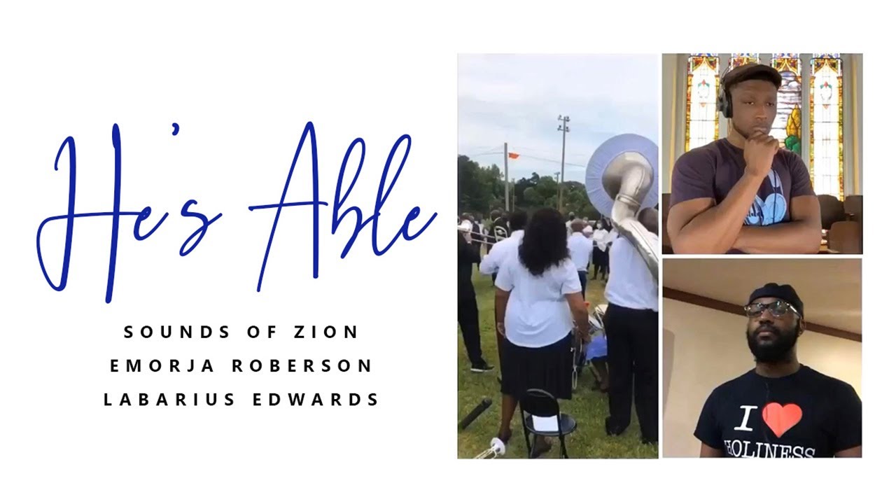 He’s Able - Sounds of Zion (feat. Emorja Roberson and Labarius Edwards ...
