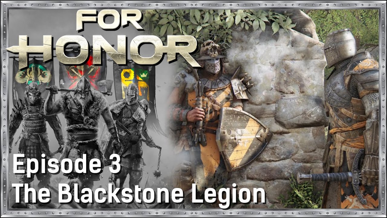 For Honor - Story Mode - Episode 3. The Blackstone Legion - My Main Man ...