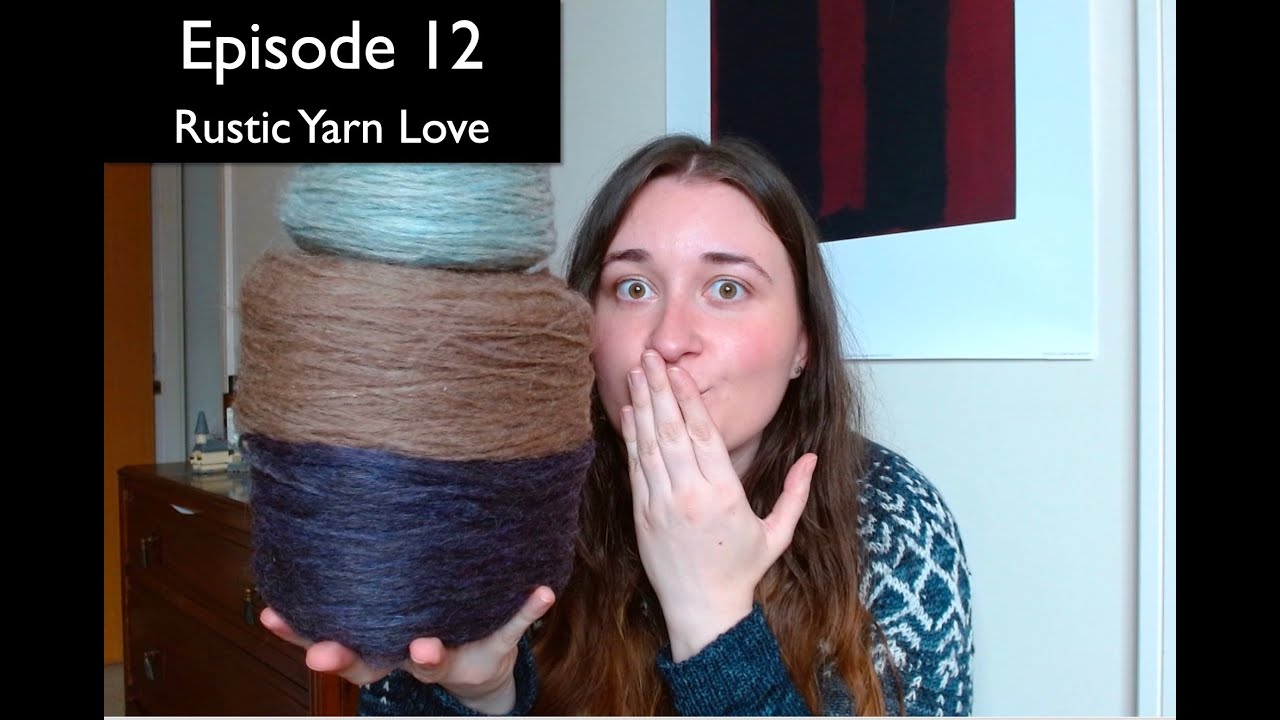 Episode 12 - Rustic Yarn Love - Nutiden, Woodland Cardigan, Aito Shawl ...