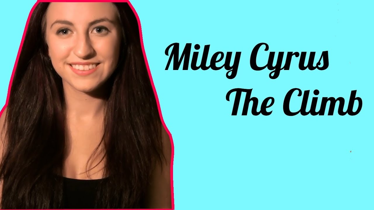 Miley Cyrus-The Climb(cover) - YouTube