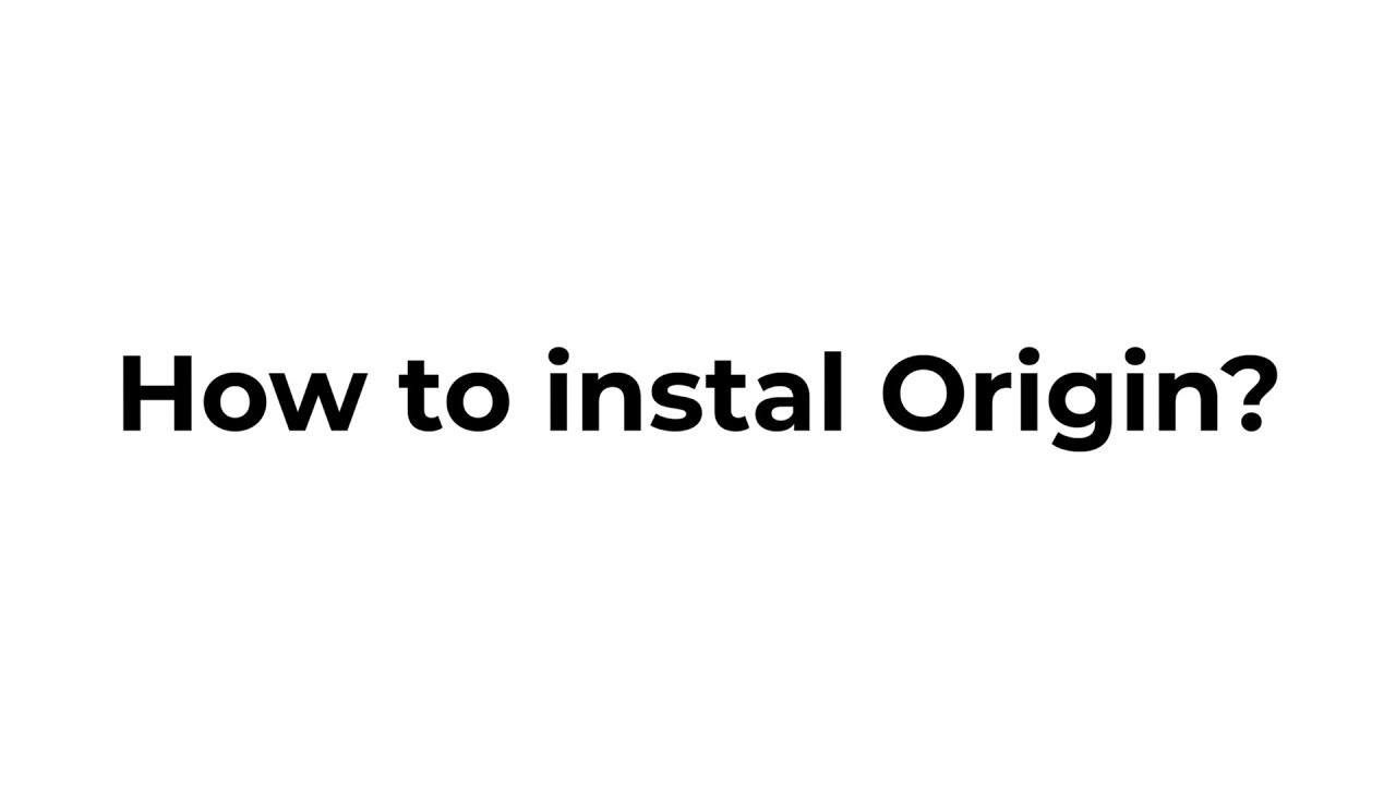 How to install Origin? - YouTube