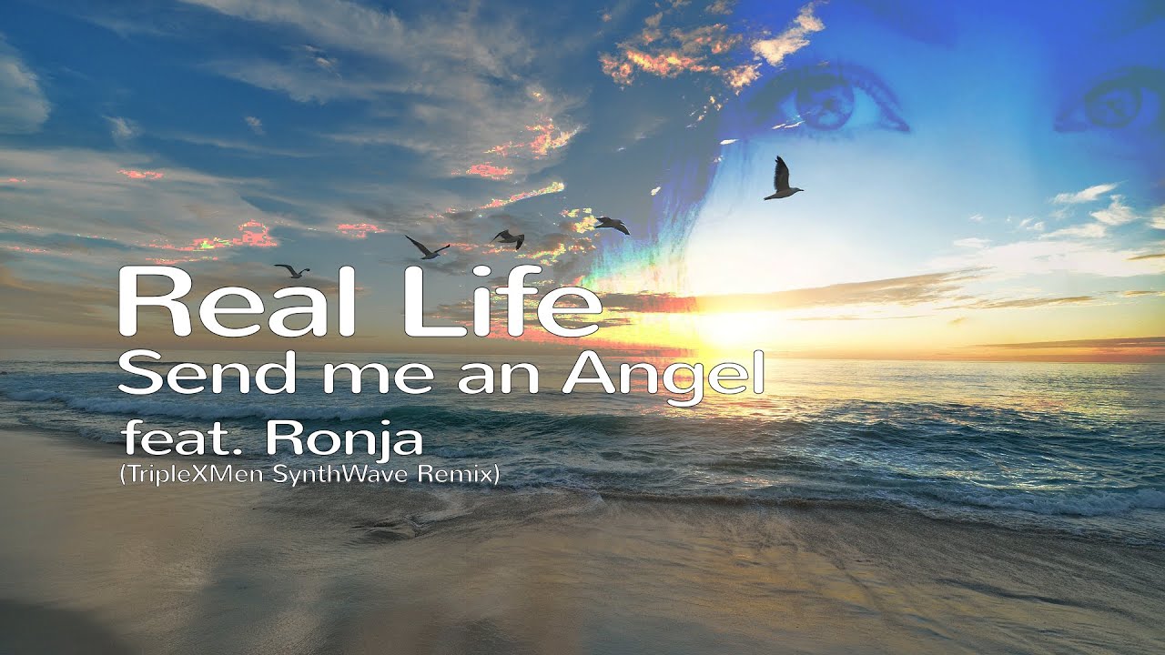 Real Life Send Me An Angel Feat Ronja TripleXMen SynthWave Remix real-life-send-me-an-angel-feat-ronja-triplexmen-synthwave-remix