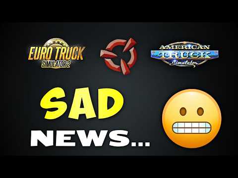 SAD NEWS For ETS2 & ATS..... BUT This Will Change Everything!