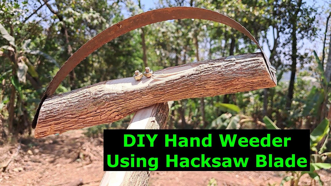 DIY Hand Weeder Using Hacksaw Blade - YouTube