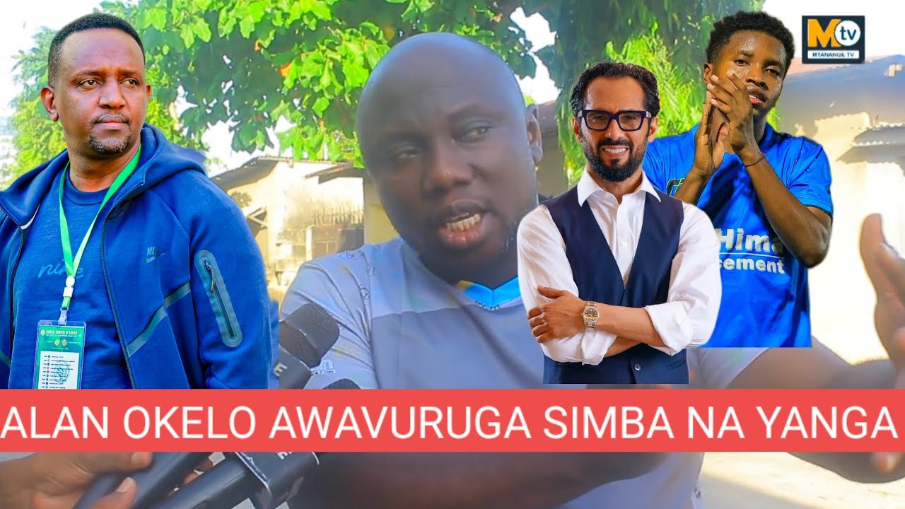 🚨LIVE,WAKALA WA ALAN OKELO AMALIZA UTATA KUTUA SIMBA/YANGA. - YouTube