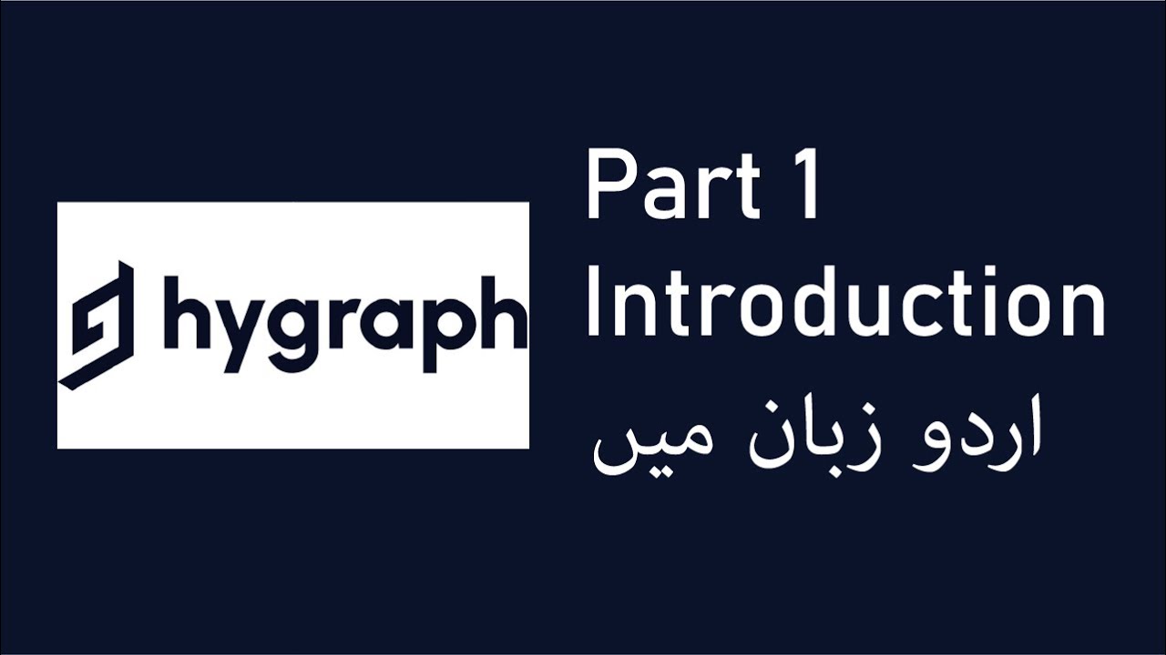 HyGraph/GraphCMS #1 Introduction in Urdu/Hindi - YouTube