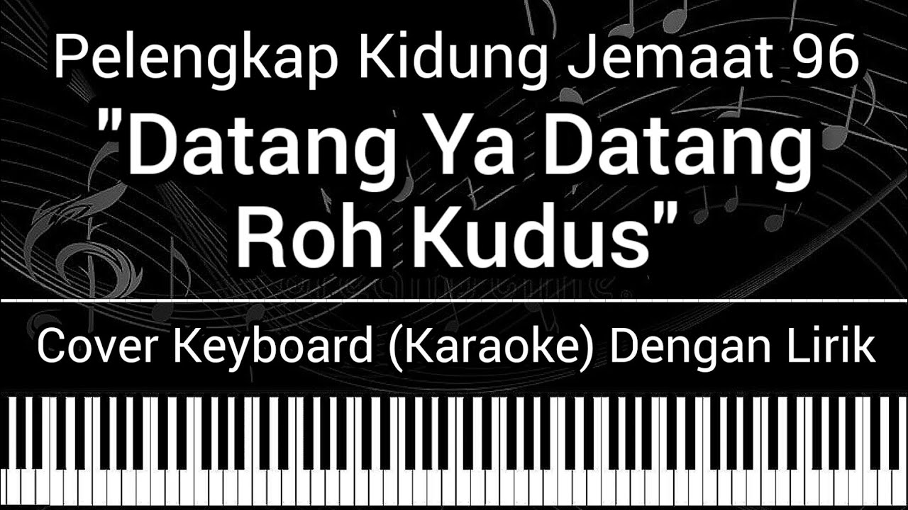 PKJ 96 - Datang, Ya Datang Roh Kudus (Lirik) Cover Keyboard (Karaoke ...