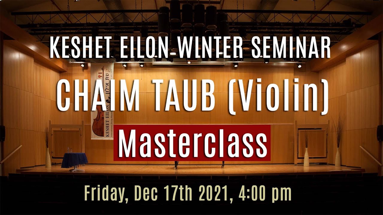 Keshet Eilon Winter Seminar: Master Class with Chaim Taub (Violin ...