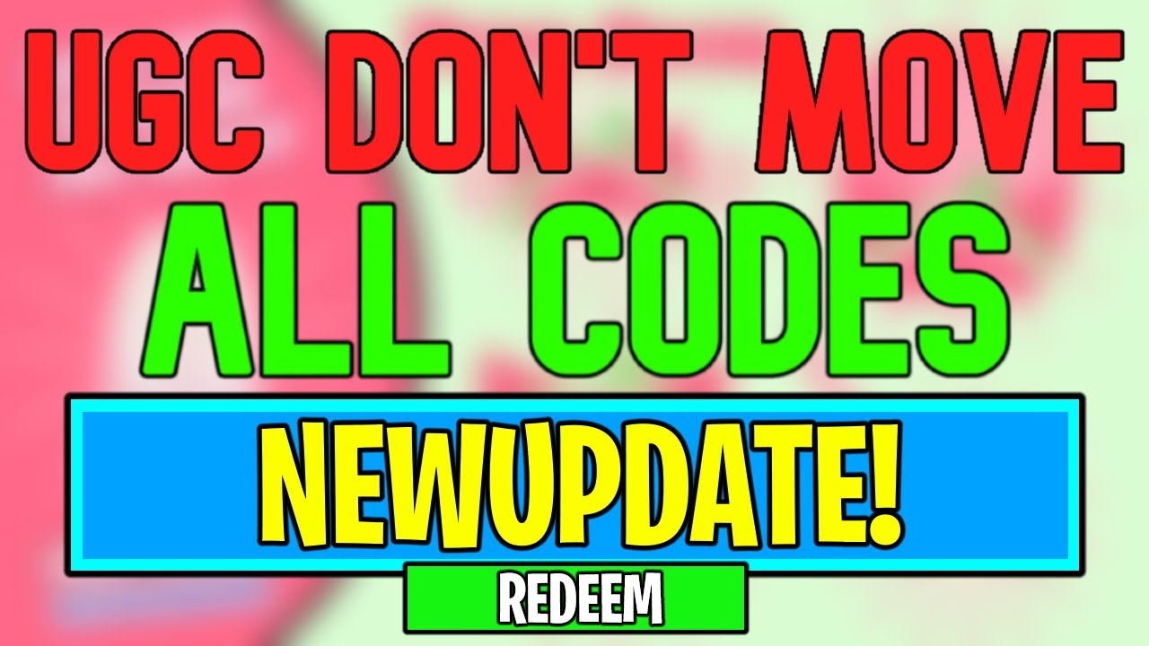 UGC DON'T MOVE Codes | Roblox UGC DON'T MOVE Codes (May 2024) - YouTube