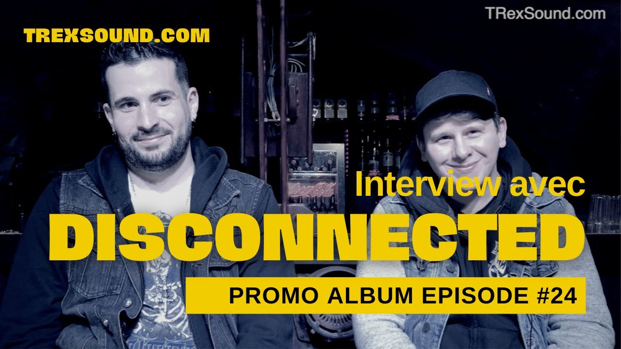 Interview de DISCONNECTED pour son 2ème album "We Are Disconnected ...