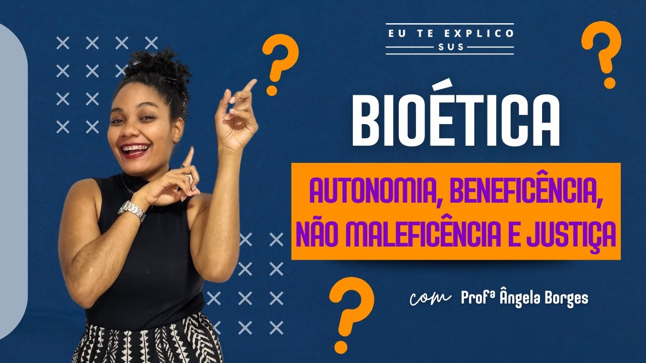 Aula 17: BIOÉTICA: autonomia, beneficência, não maleficência e justiça ...
