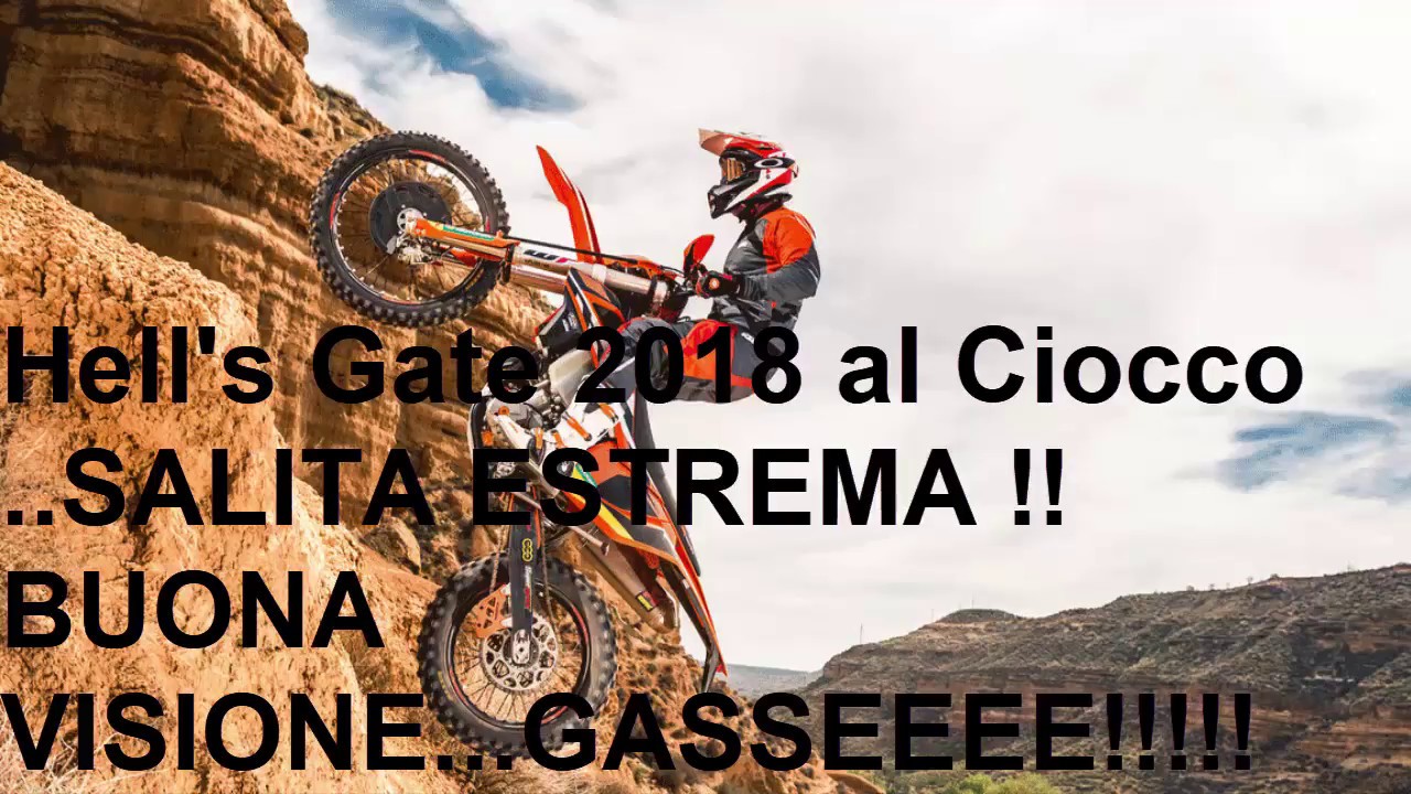GARA DI ENDURO ..HELL'S GATE 2018 AL CIOCCO.. SALITA ESTREMA!!! - YouTube