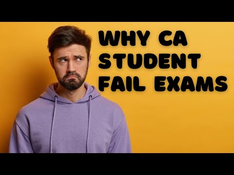 Why Ca Student Fail Exams || Reasons of Failure in CA - YouTube