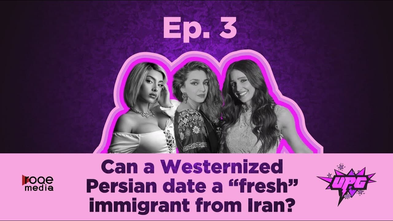 Unmarried Persian Girls - Ep. 3 - “Can a Westernized Persian date a ...