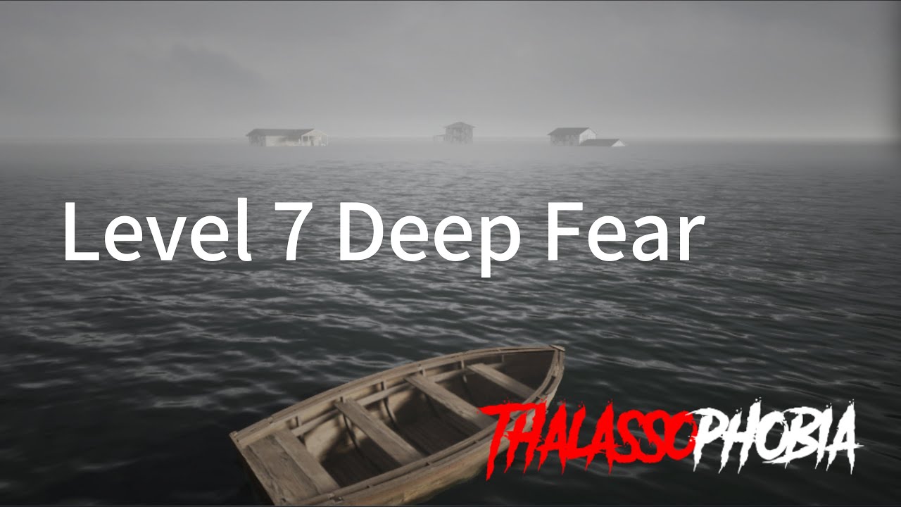 Level 7 Deep Fear - YouTube