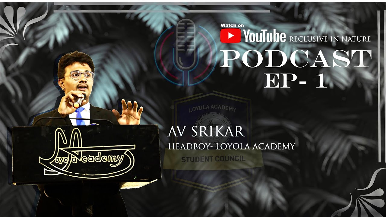 Podcast EP 1 | Headboy of Loyola Academy | AV Srikar | the sanskari talks - YouTube