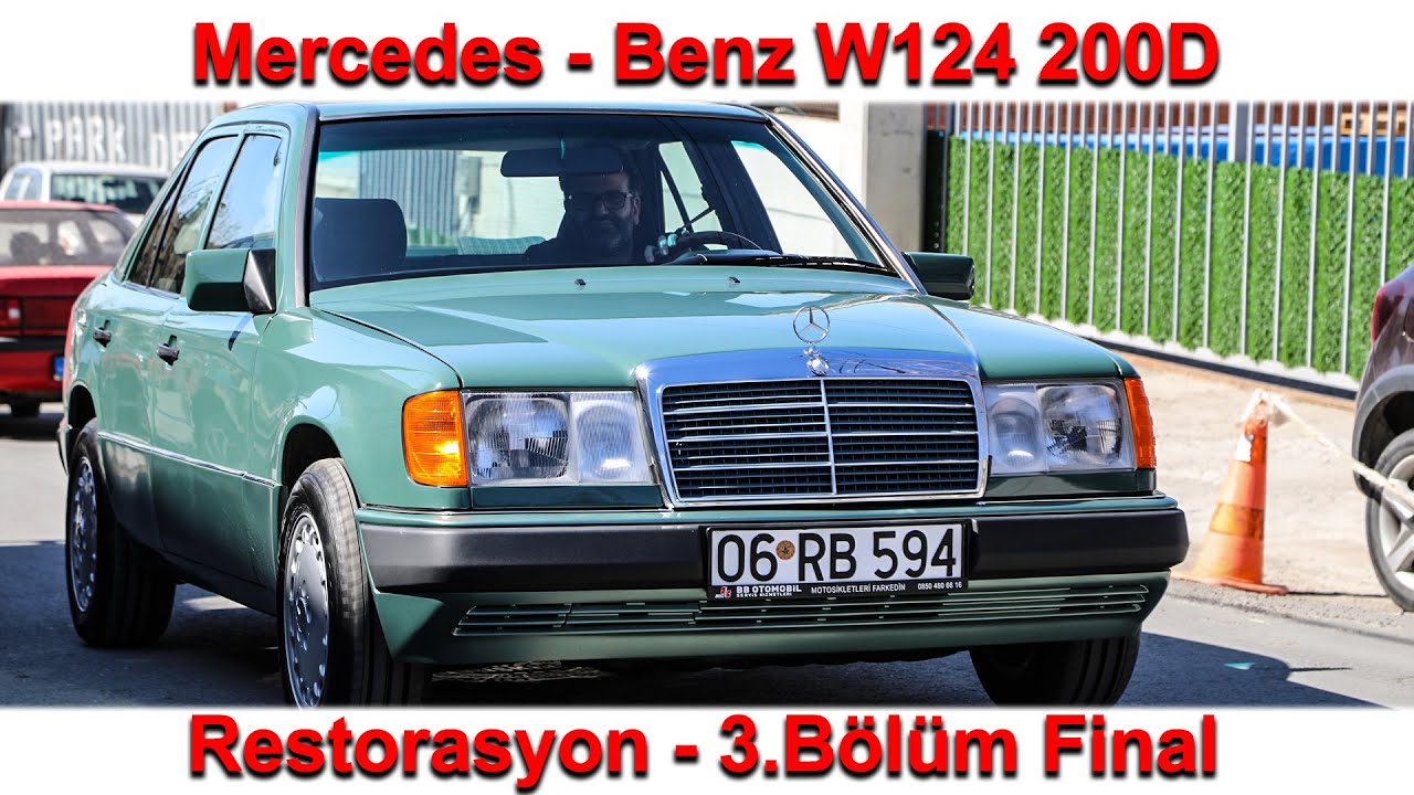 Mercedes - Benz W124 200D Restorasyon 3. Bölüm - Final - YouTube