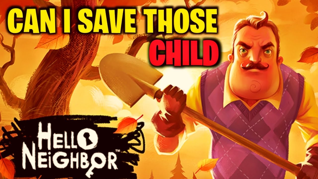 CAN I SAVE THOSE CHILDS FROM THE UNCLE ?| HELLO NEIGHBOR GAMEPLAY #1 ...